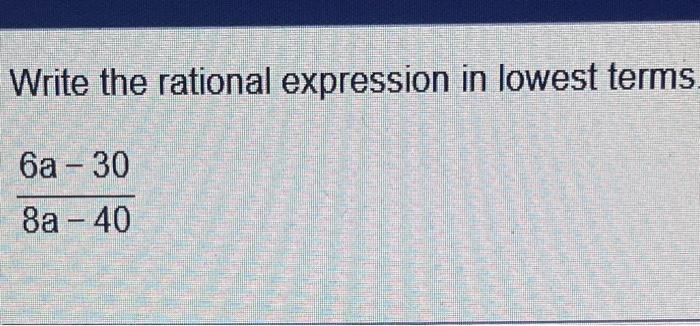 Solved Write the rational expression in lowest terms | Chegg.com