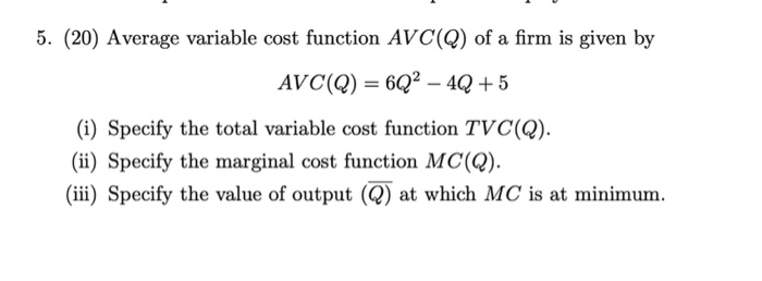 Solved 5. (20) Average variable cost function AVC(Q) of a | Chegg.com