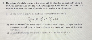 Solved The volume of a tubular reactor is determined with | Chegg.com