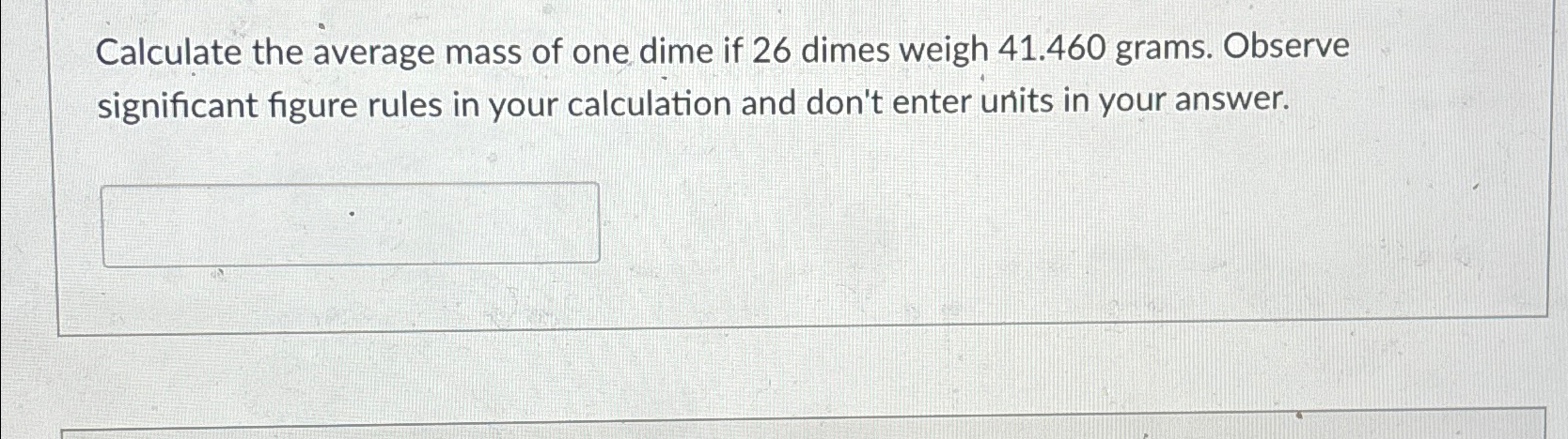 Solved Calculate the average mass of one dime if 26 ﻿dimes | Chegg.com