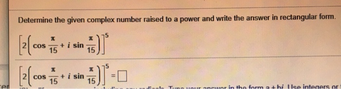 Solved Determine the given complex number raised to a power | Chegg.com