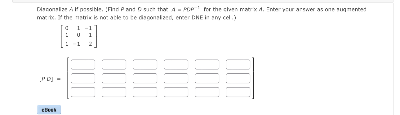 Solved by an EXPERT Diagonalize A ﻿if possible. (Find P ﻿and D ﻿such that | Chegg.com