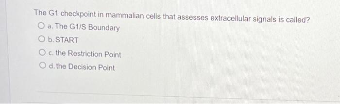 Solved The G1 checkpoint in mammalian cells that assesses | Chegg.com