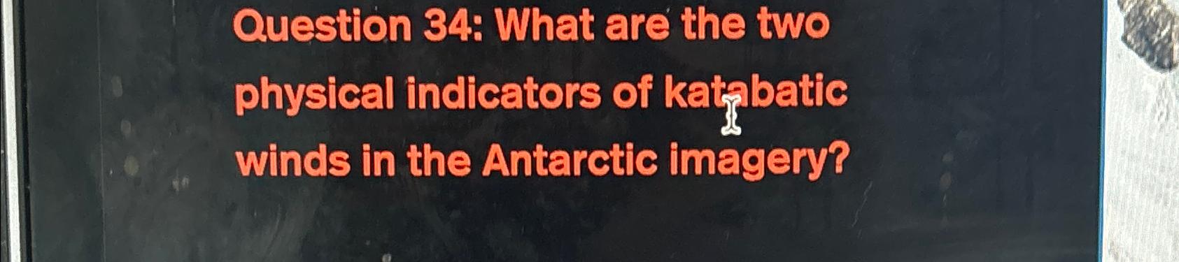 Solved Question 34: What are the two physical indicators of | Chegg.com