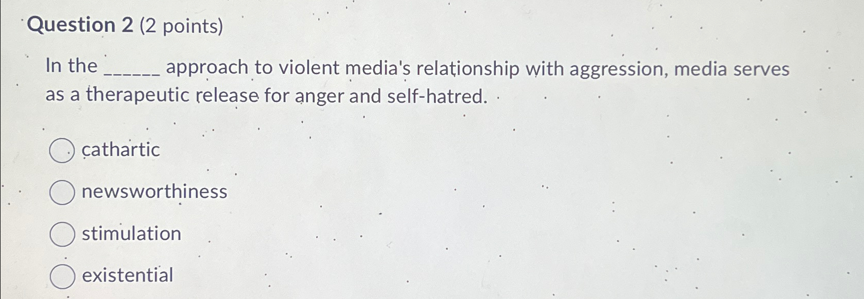 Solved Question 2 (2 ﻿points)In the approach to violent | Chegg.com