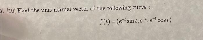 Solved 3. [10] Find the unit normal vector of the following | Chegg.com
