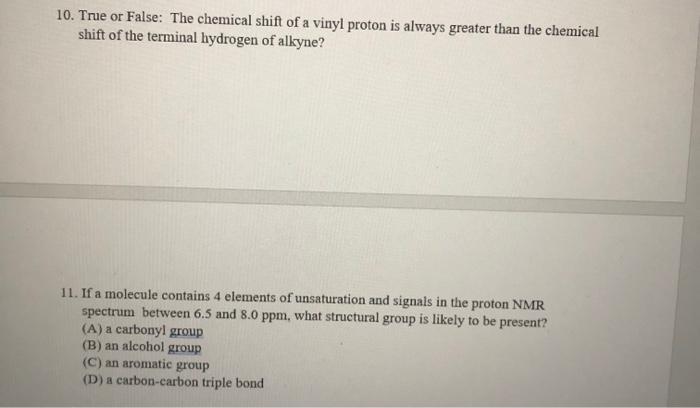 Solved 10. True or False: The chemical shift of a vinyl | Chegg.com