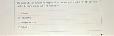 Solved If a person has competing role expectations that are | Chegg.com