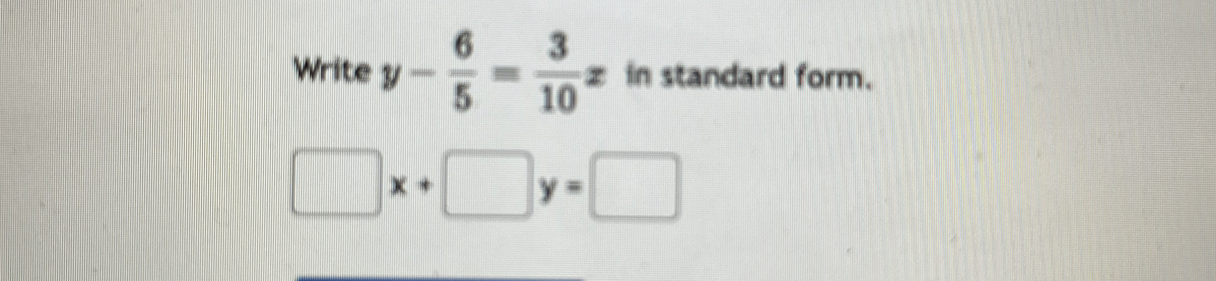 Solved Write y-65=310x ﻿in standard form.x+ y= | Chegg.com