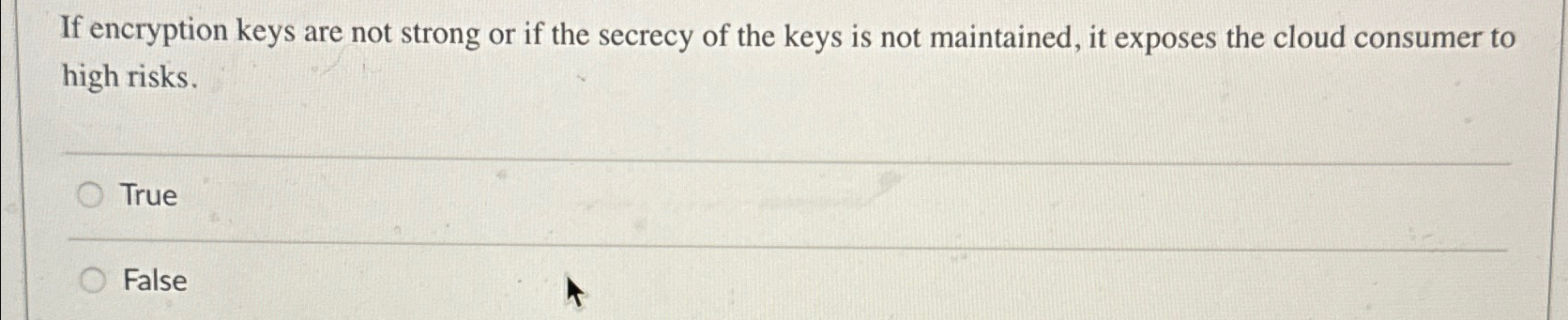 Solved If encryption keys are not strong or if the secrecy | Chegg.com