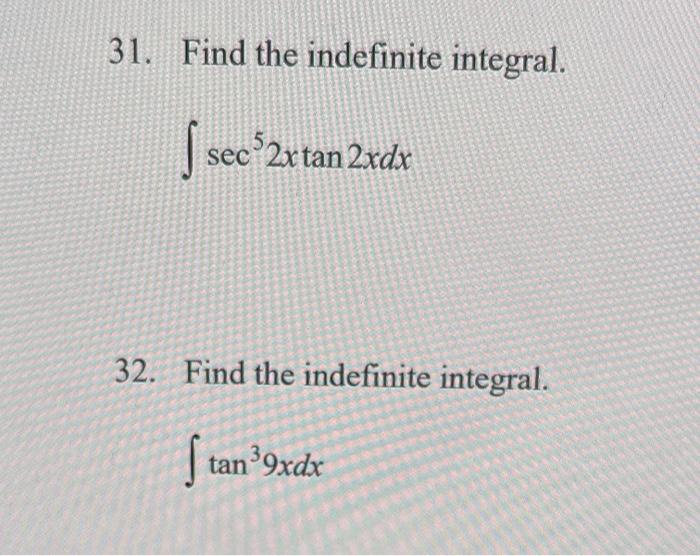 Solved 31. Find the indefinite integral. | sec 2x tan 2xdx | Chegg.com