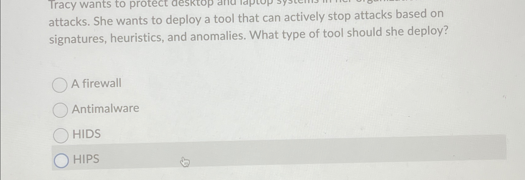 Solved attacks. She wants to deploy a tool that can actively | Chegg.com