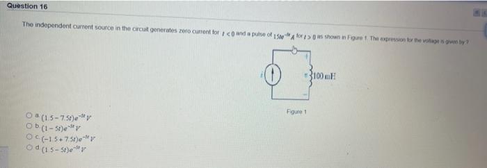 Solved Question 16 The independent current source in the | Chegg.com