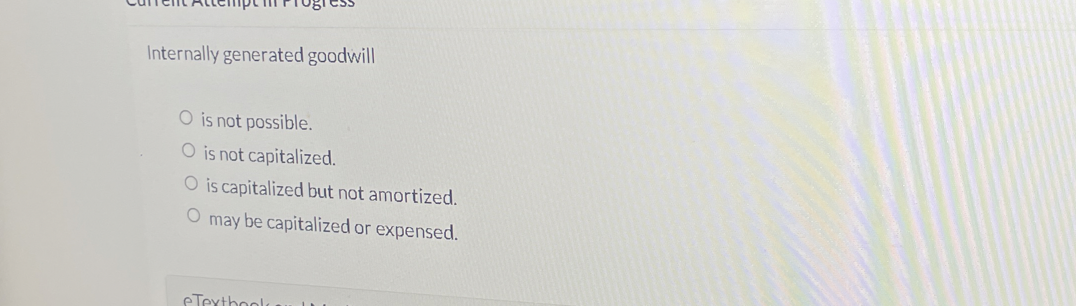 Solved Internally generated goodwillis not possible.is not | Chegg.com