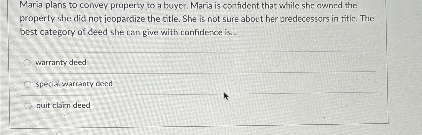Solved Maria plans to convey property to a buyer. Maria is | Chegg.com