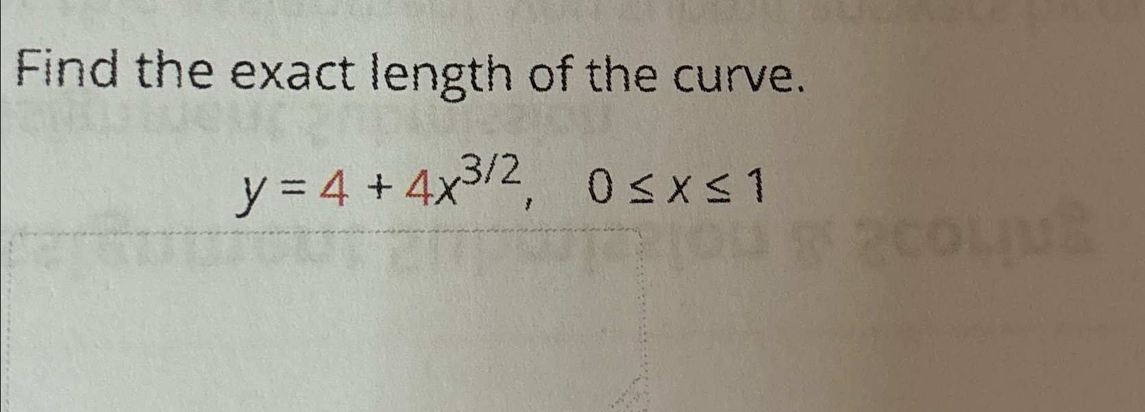 Solved Find the exact length of the curve.y=4+4x32,0≤x≤1 | Chegg.com