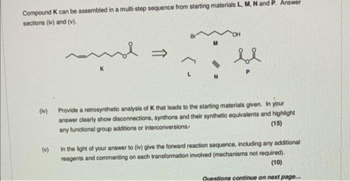 Solved Compound K can be assembled in a multi-step sequence | Chegg.com