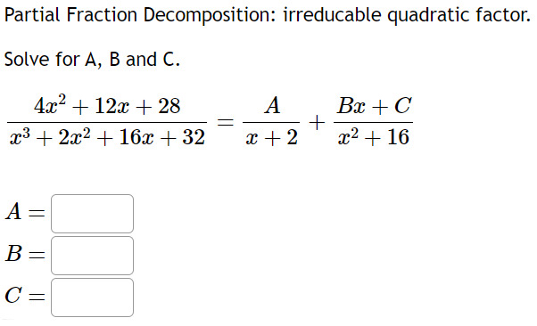 Solved Partial Fraction Decomposition: irreducable quadratic | Chegg.com