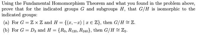 Solved Using the Fundamental Homomorphism Theorem and what | Chegg.com
