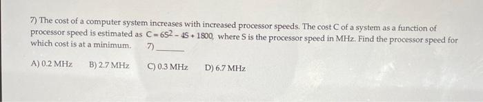 Solved 7) The cost of a computer system increases with | Chegg.com