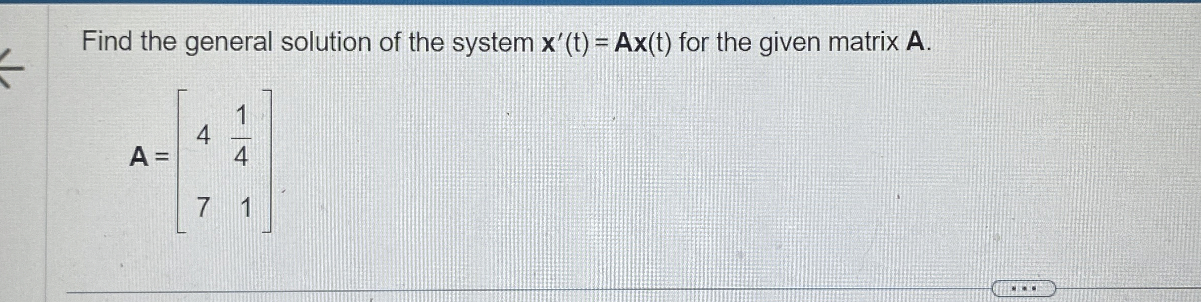 Solved by an EXPERT Find the general solution of the system x'(t)=Ax(t) | Chegg.com