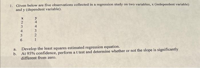 Solved 1. Given below are five observations collected in a | Chegg.com