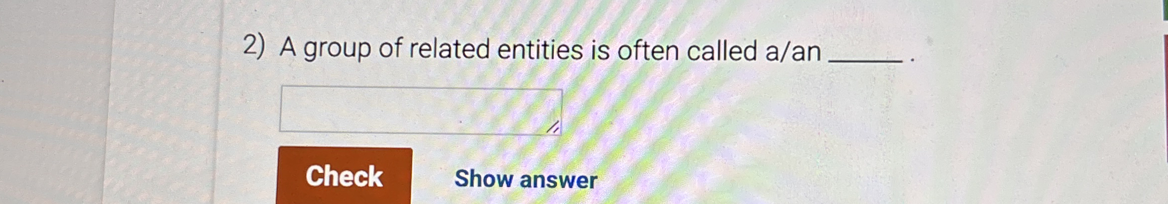 Solved A group of related entities is often called a/an | Chegg.com