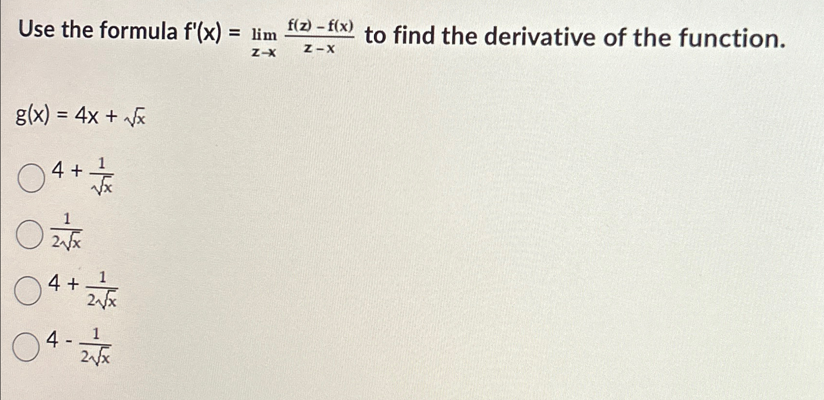 Solved Use the formula f'(x)=limz-xf(z)-f(x)z-x ﻿to find the | Chegg.com