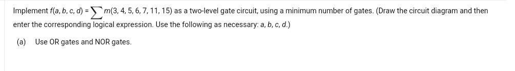 Solved Implement f(a,b,c,d)=∑m(3,4,5,6,7,11,15) as a | Chegg.com