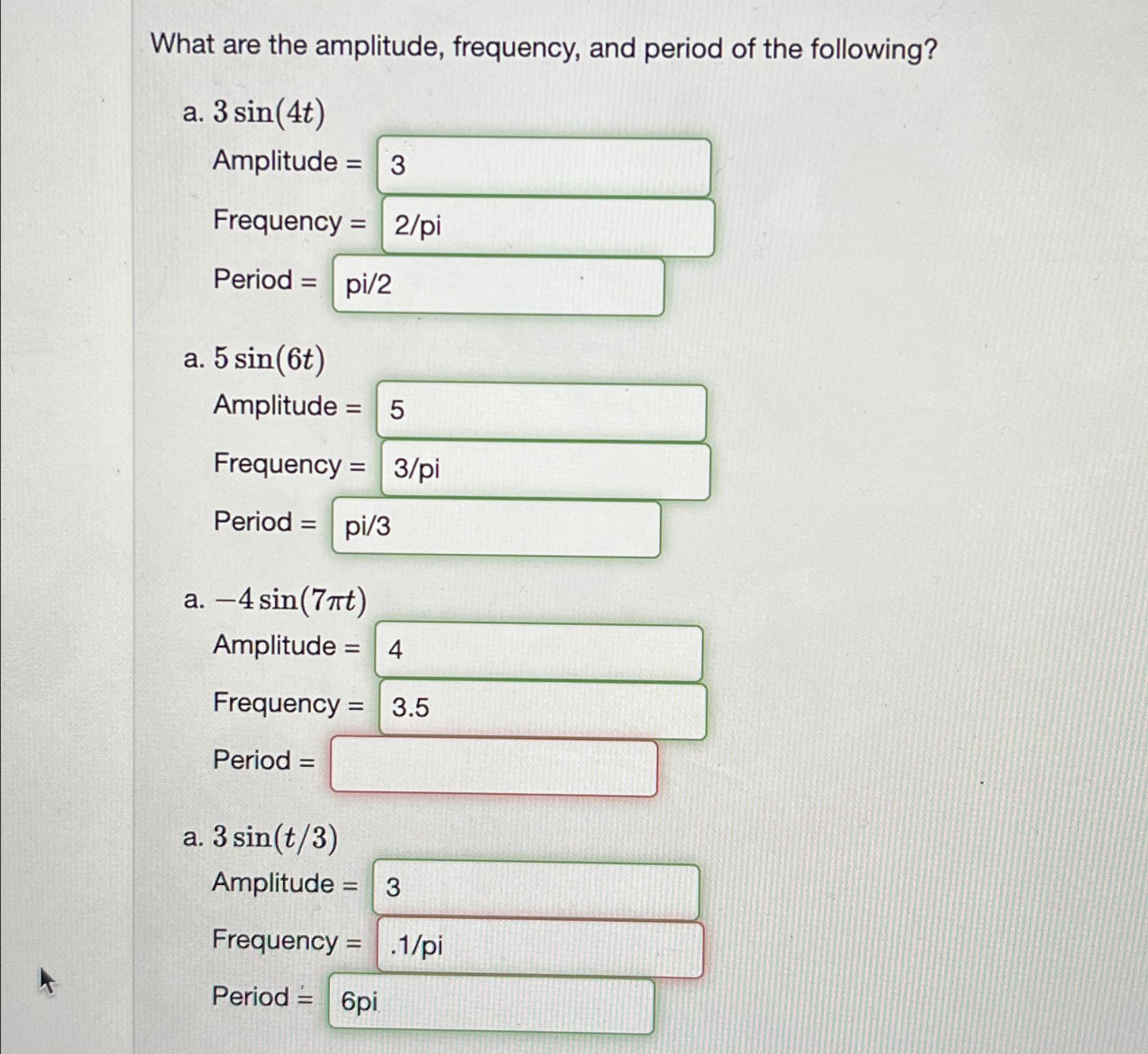 Solved What are the amplitude, frequency, and period of the | Chegg.com