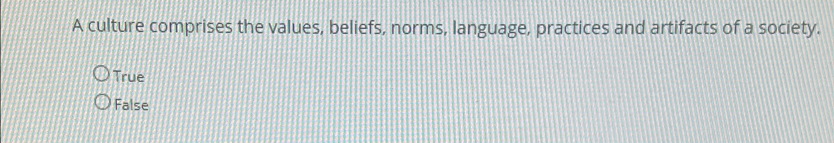 Solved A culture comprises the values, beliefs, norms, | Chegg.com