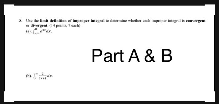 Solved 8. Use the limit definition of improper integral to | Chegg.com