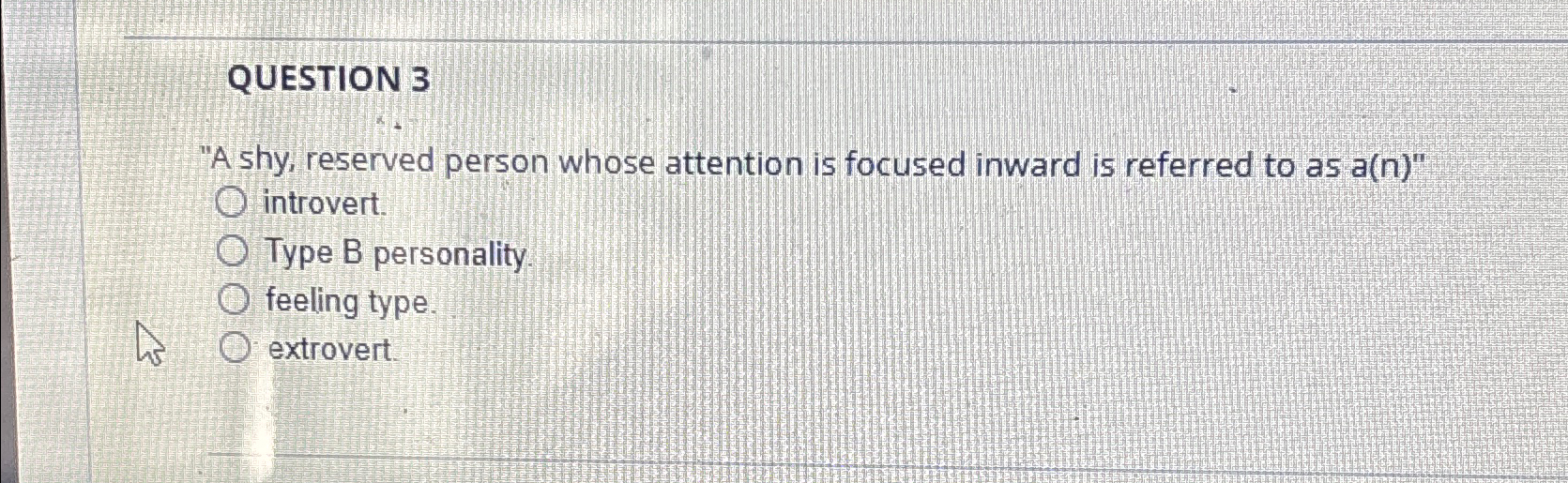 Solved QUESTION 3"A shy, reserved person whose attention is | Chegg.com