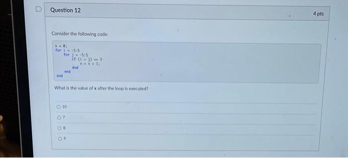 Solved Consider the following code: x=0; for i=−5:5 for if | Chegg.com