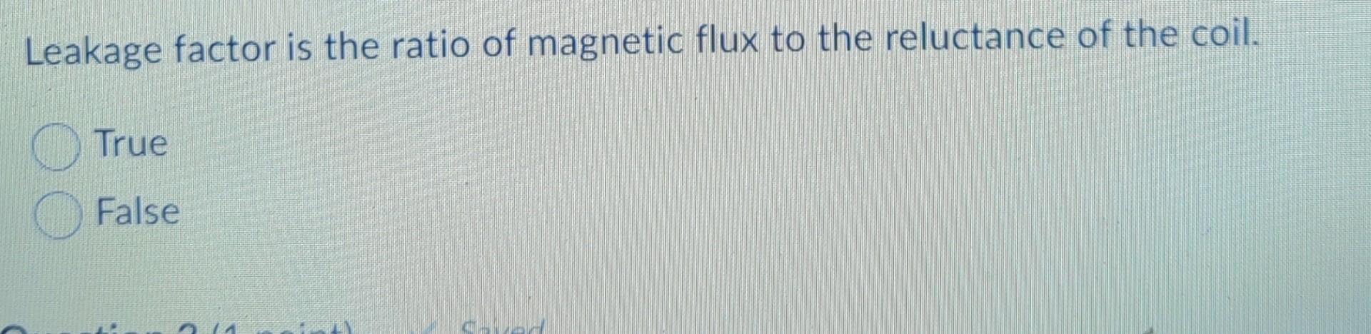 Solved Leakage factor is the ratio of magnetic flux to the | Chegg.com