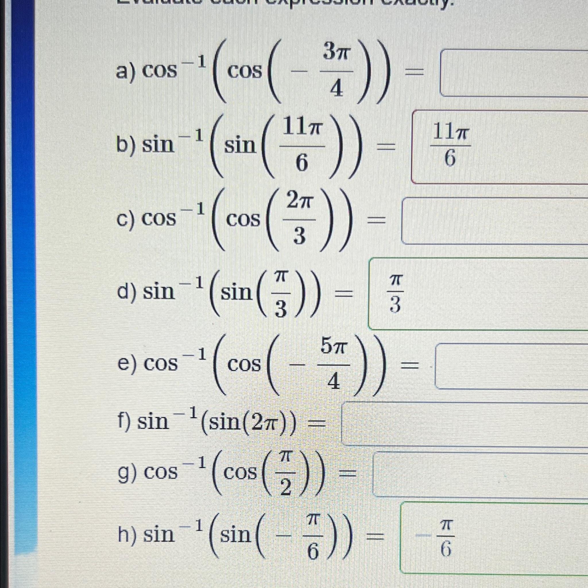 Solved a) cos-1(cos(-3π4))=b) sin-1(sin(11π6))=c) cos-1(cos( | Chegg.com