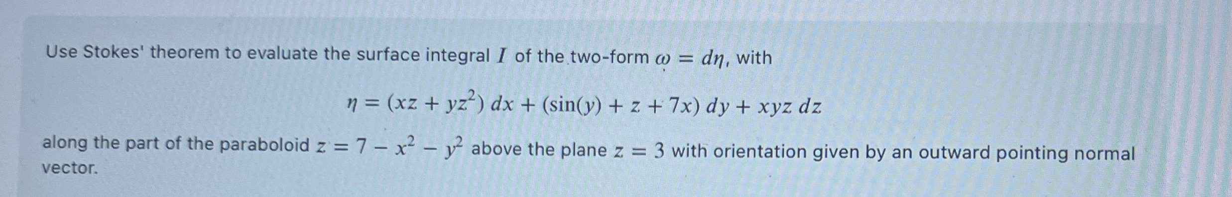 Solved Use Stokes' theorem to evaluate the surface integral | Chegg.com