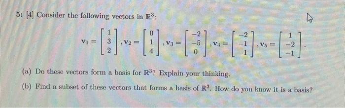 Solved 5: [4] Consider the following vectors in R3 : | Chegg.com
