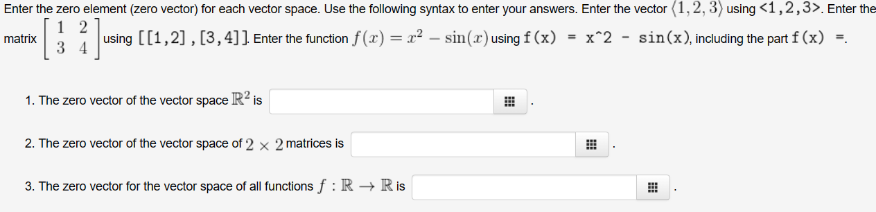 Solved Enter the zero element (zero vector) ﻿for each vector | Chegg.com