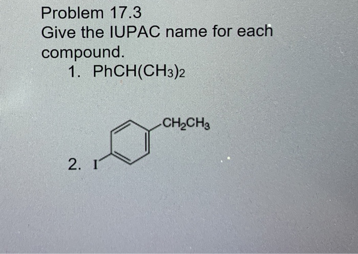 Solved Problem 17.3 Give the IUPAC name for each compound. | Chegg.com