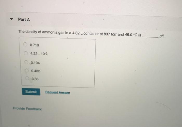 Solved Part A The density of ammonia gas in a 4.32 L | Chegg.com