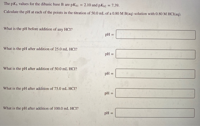 Solved The PK) values for the dibasic base B are pKbi 2.10 | Chegg.com