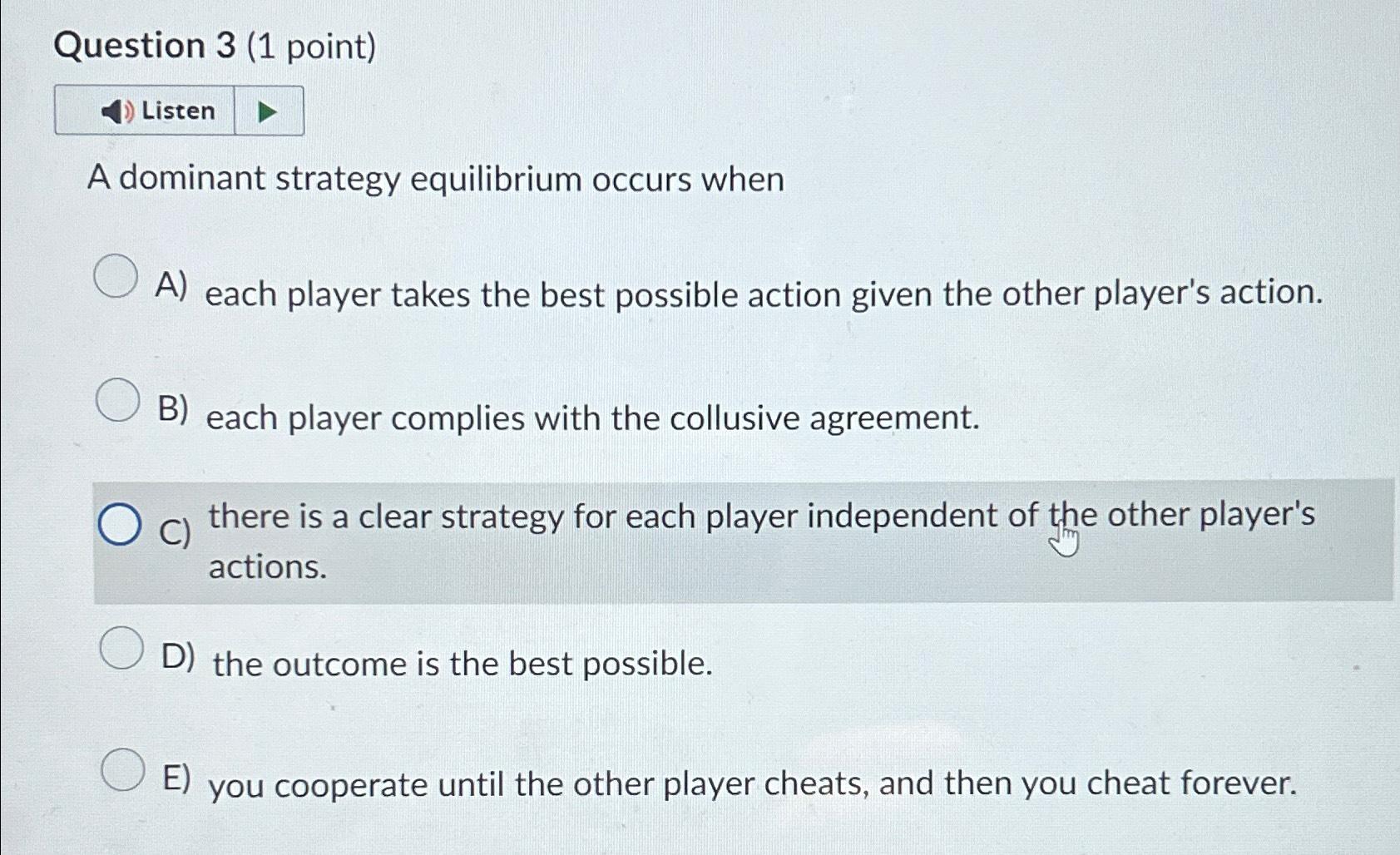 Solved Question 3 (1 ﻿point)ListenA dominant strategy | Chegg.com