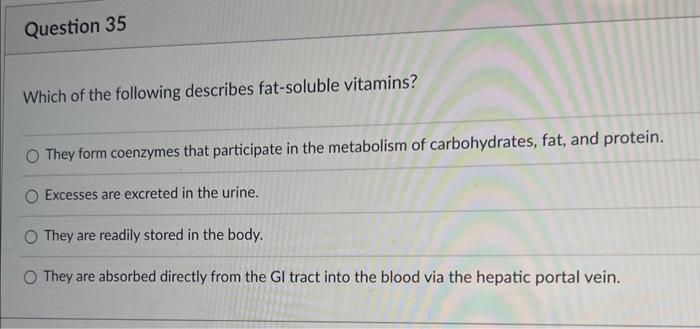Solved Which of the following describes fat-soluble | Chegg.com