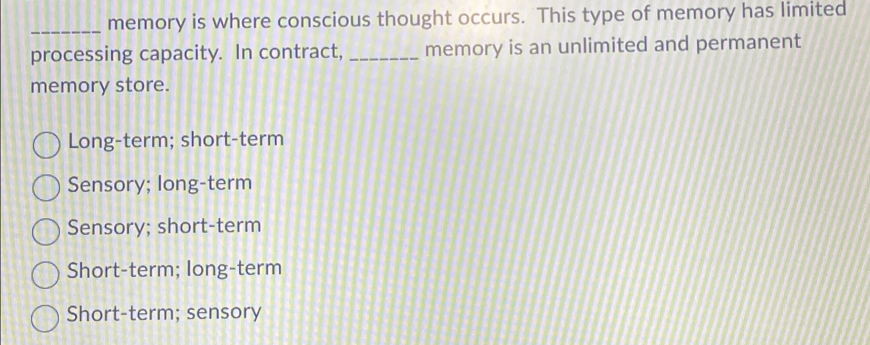 Solved memory is where conscious thought occurs. This type | Chegg.com