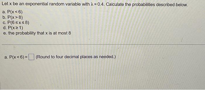 Solved Let x be an exponential random variable with λ=0.4. | Chegg.com