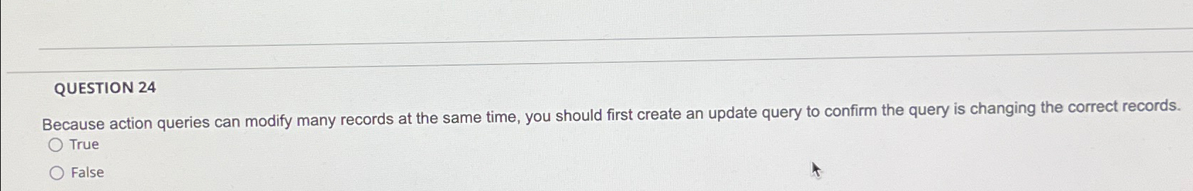 Solved QUESTION 24Because action queries can modify many | Chegg.com
