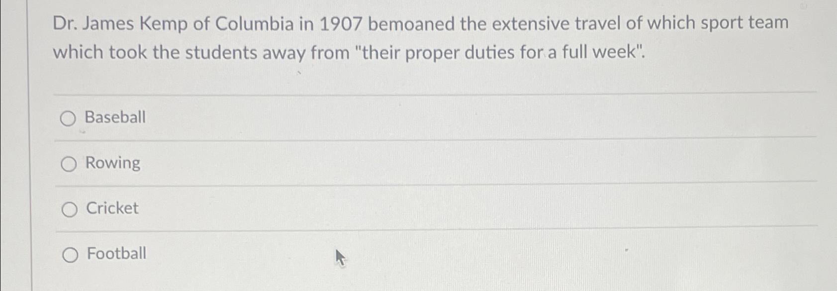 Solved Dr. ﻿James Kemp of Columbia in 1907 ﻿bemoaned the | Chegg.com