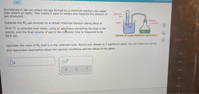 Solved collected Sometimes in lab we collect the gas formed | Chegg.com