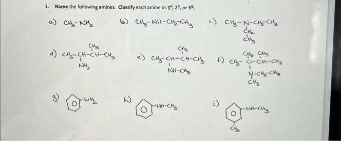 Solved 1. Name the following amines Classify each amine as | Chegg.com
